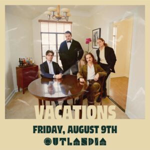 Vacations | Outlandia Music Festival